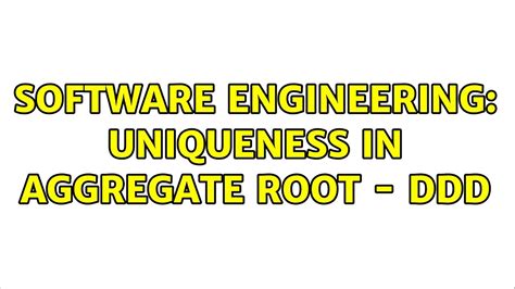 software engineering uniqueness in aggregate root ddd 2 solutions