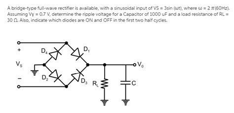 solved a bridge type full wave rectifier is available with a