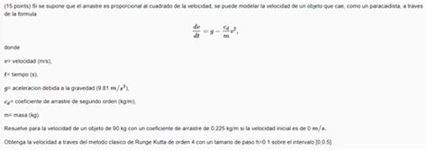 Solved Use The Matlab Code Please If The Drag Is Assumed To Chegg Com