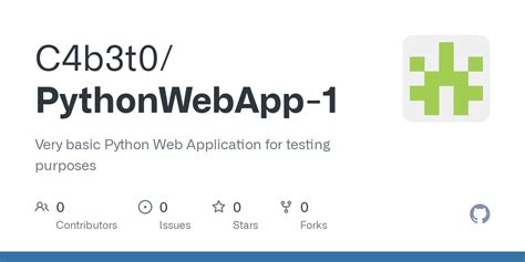 GitHub C4b3t0 PythonWebApp 1 Very Basic Python Web Application For Testing Purposes