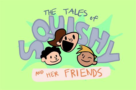 The Tales Of Squishy And Her Friends Willytoons