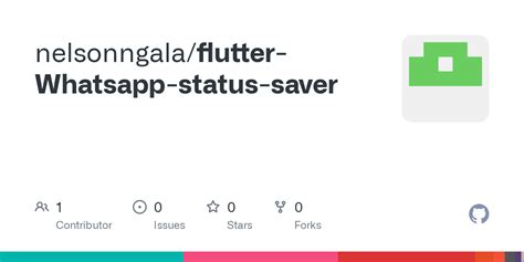 github nelsonngala flutter whatsapp status saver