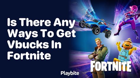 Is There Any Way To Get V Bucks In Fortnite Playbite