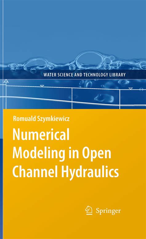Numerical Modeling In Open Channel Hydraulics EBook By Romuald Szymkiewicz EPUB Rakuten Kobo