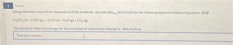 Solved 1 Point Using Tabulated Values From Appendb G Of The