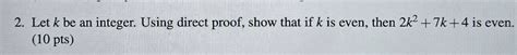 Solved Let K ﻿be An Integer Using Direct Proof Show That