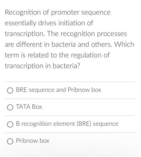 Solved Recognition Of Promoter Sequence Essentially Drives