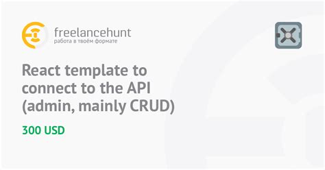 React Template To Connect To The Api Admin Mainly Crud • Freelance Job For A Specialist