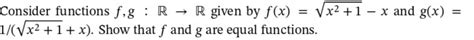 Consider functions f,g:R→R given by f(x)=x2+1−x and | Chegg.com