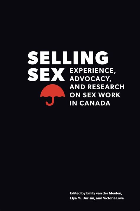 Selling Sex Experience Advocacy And Research On Sex Work In Canada