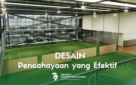 Panduan Desain Lapangan Futsal Indoor yang Menarik