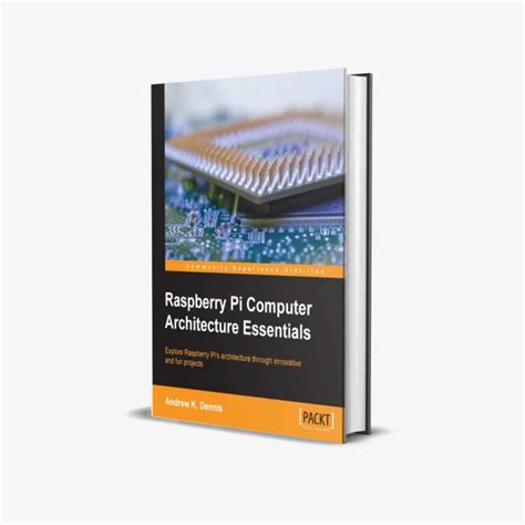 Raspberry Pi Computer Architecture Essentials 1 Ed
