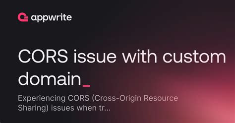 Cors Issue With Custom Domain Threads Appwrite