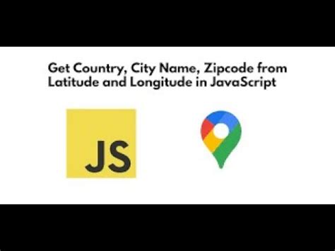 JavaScript Get Geo Location Country State City Name Zipcode Address From Latitude And