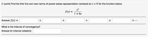 Solved 1 Point Find The First Five Non Zero Terms Of Power Chegg Com