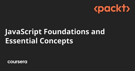 Javascript Foundations And Essential Concepts Coursera