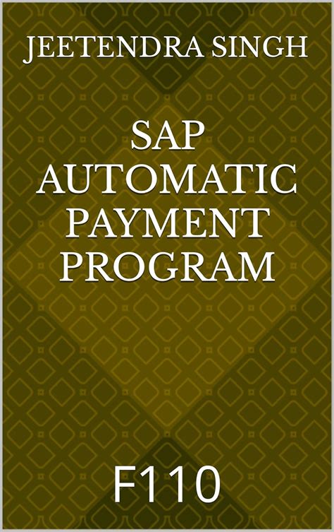 Sap Automatic Payment Program F110 Ebook Singh Jeetendra Kindle Store