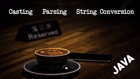 تحويلات البيانات في الجافا java casting parsing string