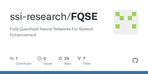 Github Ssi Researchfqse Fully Quantized Neural Networks For Speech Enhancement