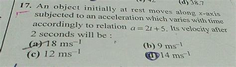 10 1 17 an object initially rest moves along x axis subjected to an