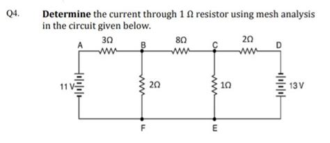 Q4 Determine The Current Through 1Ω Resistor Using Mesh Analysis In The