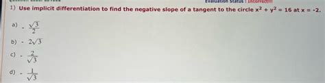 Solved 1 Use Implicit Differentiation To Find The Negative Chegg