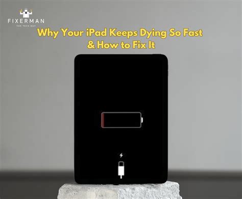 Why Your Ipad Keeps Dying So Fast And How To Fix It