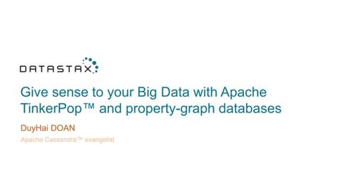 Give Sense To Your Big Data W Apache Tinkerpop™ And Property Graph Databases Pptx