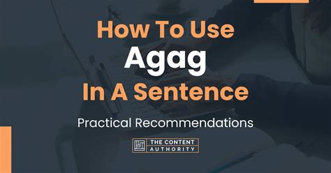 How To Use "Agag" In A Sentence: Practical Recommendations