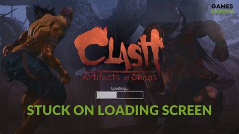 Clash Artifacts Of Chaos Stuck On Loading Screen Best Fixes