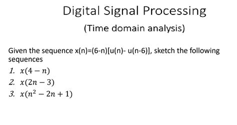 Solved Digital Signal Processing Time Domain Analysis Chegg