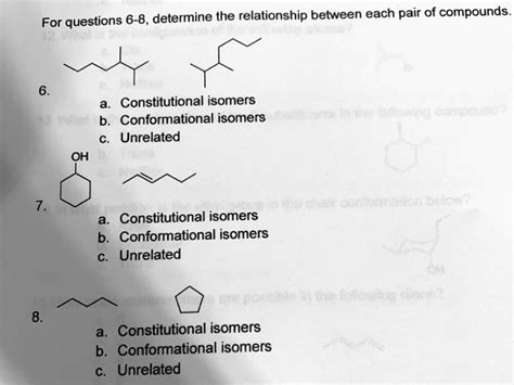 Solved For Questions 6 8 Determine The Relationship Between Each Pair Of Compounds