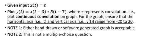 Solved Given Input Xtt Plot Ytxt−3∗δt−7 Where