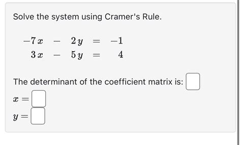 Solved Solve The System Using Cramer S Chegg Com