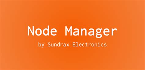 Node Manager Android App Node Manager Android App