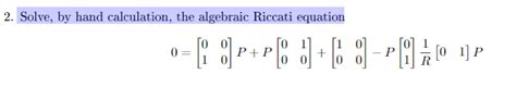 solved 2 solve by hand calculation the algebraic riccati