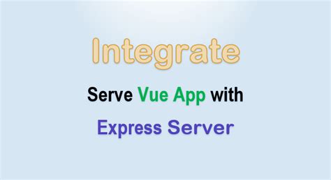 How To Serve Vue App With Express BezKoder
