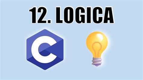 Corso Base C 12 Operatori Logici Youtube