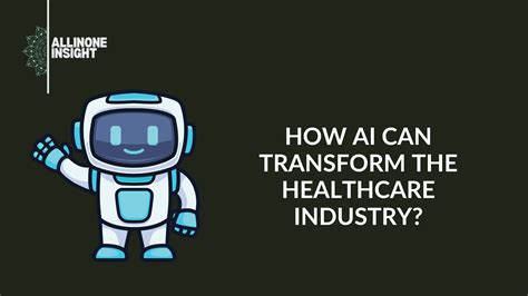 how ai can transform the healthcare industry
