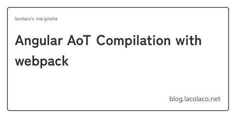 angular aot compilation with webpack lacolaco s marginalia