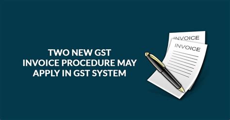 Two New GST Invoice Procedure May Apply In GST System SAG Infotech
