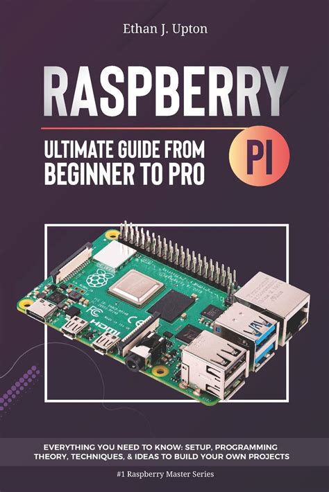 buy raspberry pi 4 ultimate guide from beginner to pro everything you