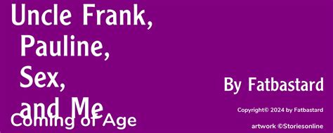 Coming Of Age Sex Story Uncle Frank Pauline Sex And Me Chapter 13 A Real Flat September