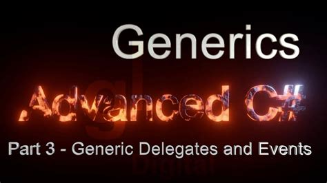 C Generics Part 3 Generic Delegates And Events Advanced C Tutorial Part 53 Youtube