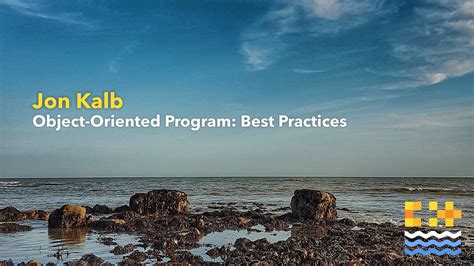 object oriented program best practices jon kalb [ c on sea 2020 ] youtube