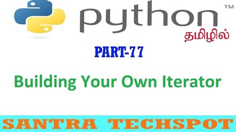 77 Building Your Own Iterator In Python Python Tutorial In Tamil