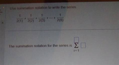 Solved U It Summation Notation To Write The Series