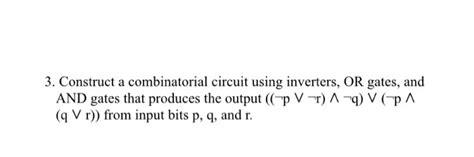 Solved 3 Construct A Combinatorial Circuit Using Inverters