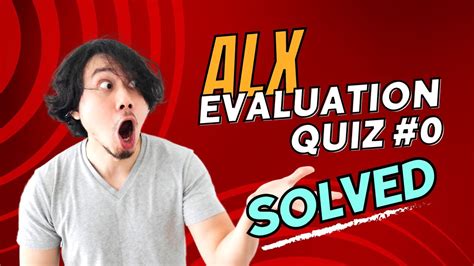 alx evaluation 0 quiz alx software engineer youtube