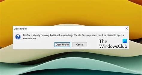 Firefox Is Already Running But Is Not Responding